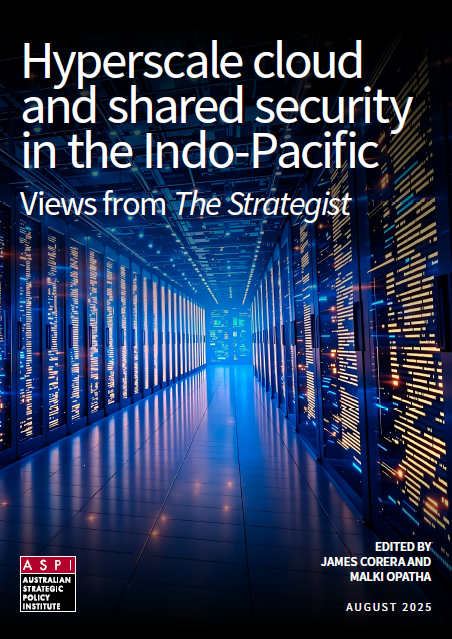 Hyperscale cloud and shared security in the Indo-Pacific: Views from The Strategist - ASPI