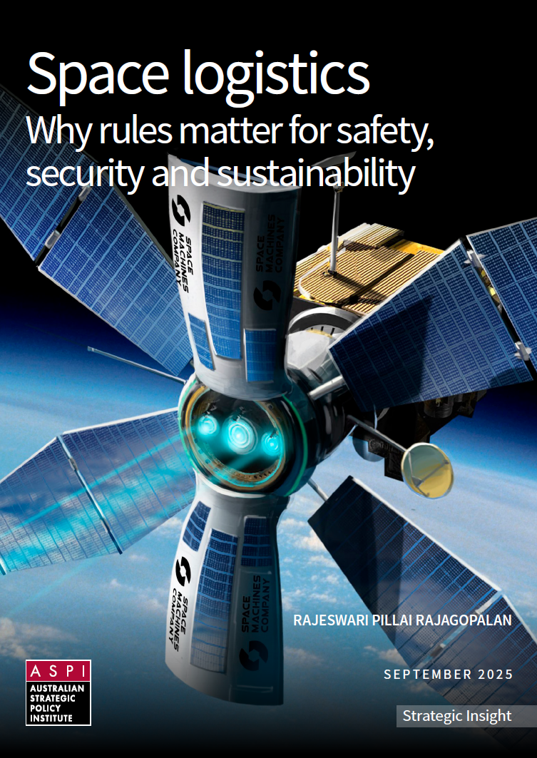 Space logistics: why rules matter for safety, security and sustainability - ASPI